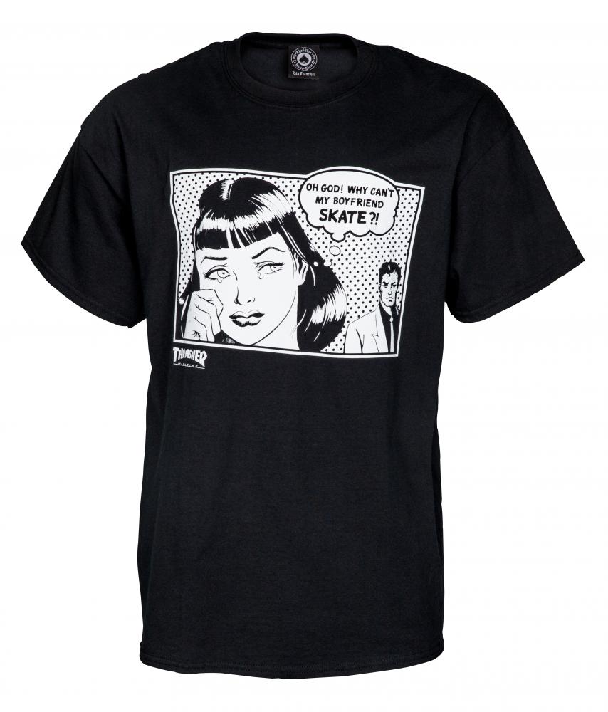 THRASHER 'Oh God, why can't my boyfriend skate ?!' - Skateboard Tee ... THRASHER 'Oh God, why can't my boyfriend skate ?!' - Skateboard Tee ...